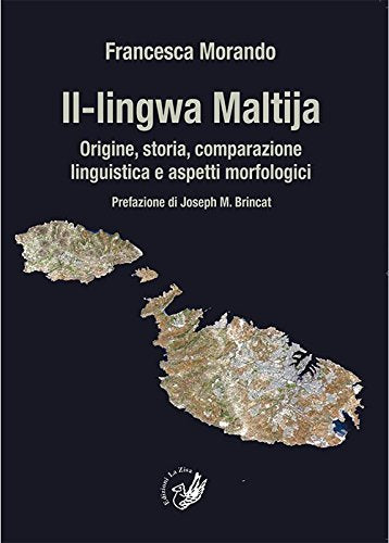 Francesca Morando - Il-Lingwa Maltija. Origine, Storia, Comparazione L ...